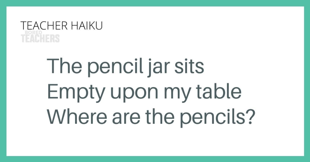 28 Haiku That Perfectly Sum Up the Life of a Teacher