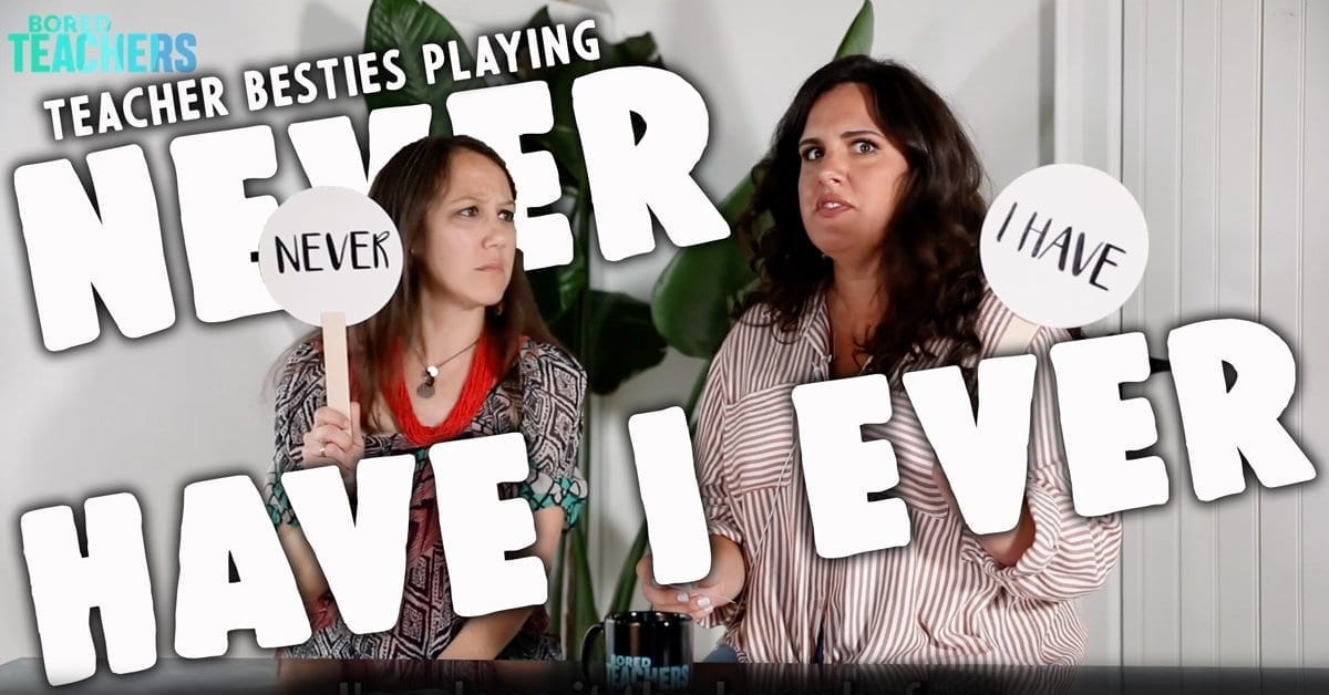 Teacher Besties Playing Never Have I Ever