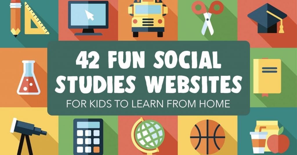 42 Fun Websites to Learn and Teach Social Studies From Home