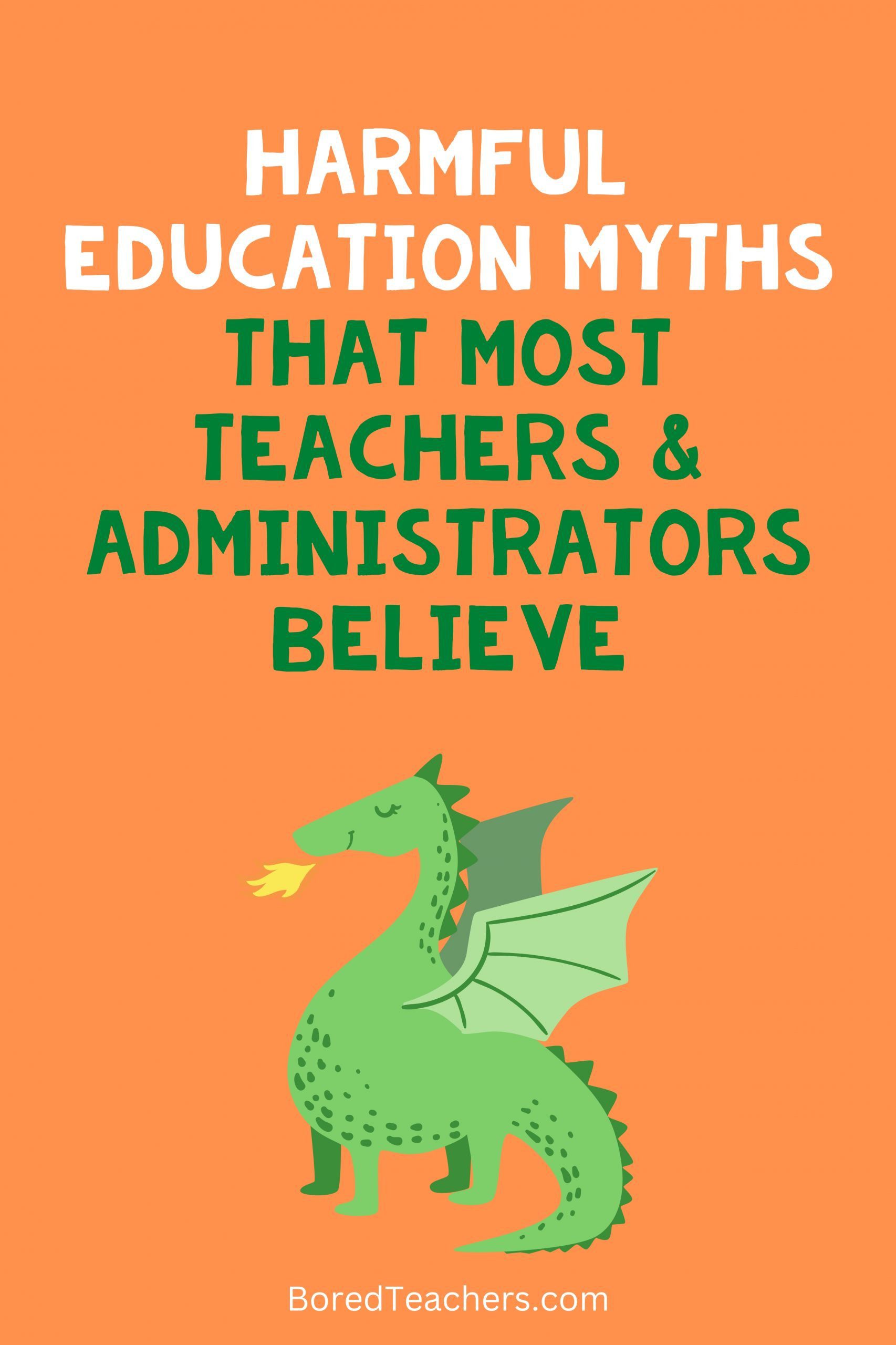 Harmful Education Myths Most Teachers & Administrators Believe (Opinion)