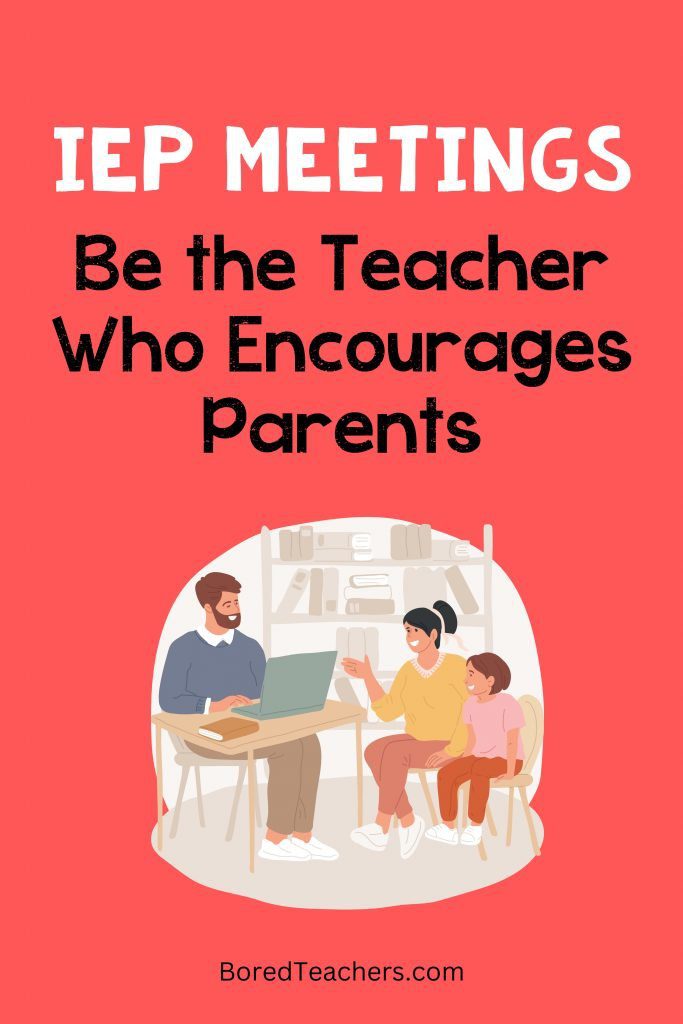 IEP Meetings: Be the Teacher Who Tells Parents What Their Child Is ...